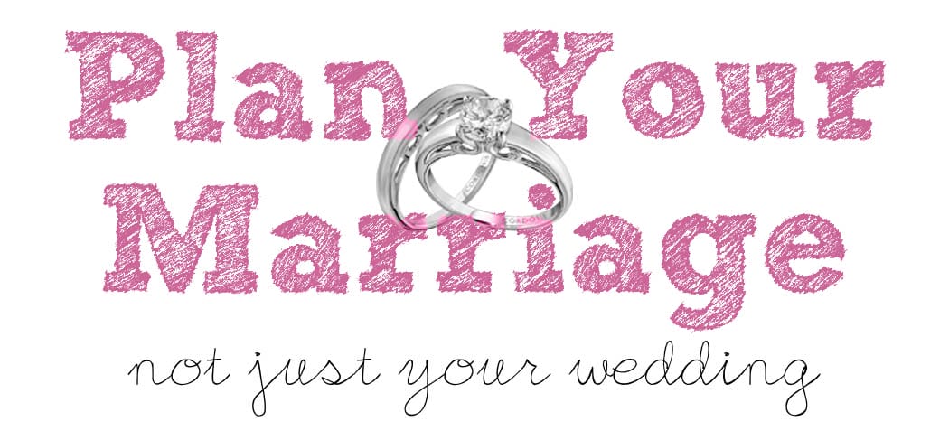 10 Simple Steps to Plan Your Marriage, Not Just Your Wedding
